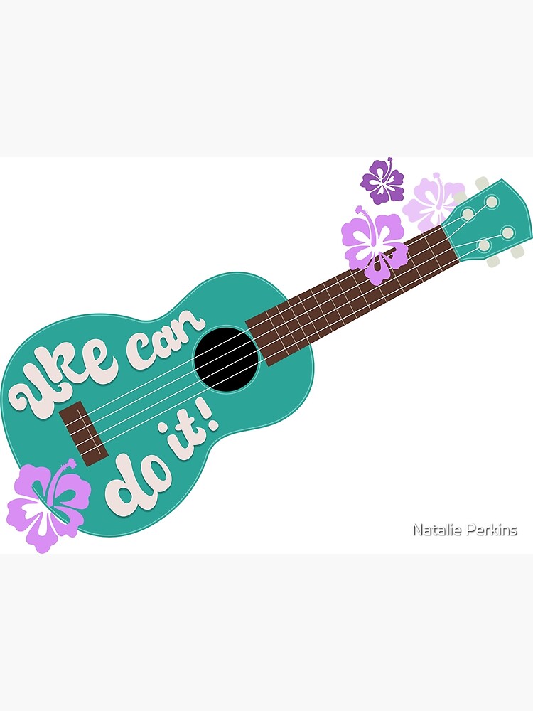 "Uke Can Do It" Poster by definatalie | Redbubble