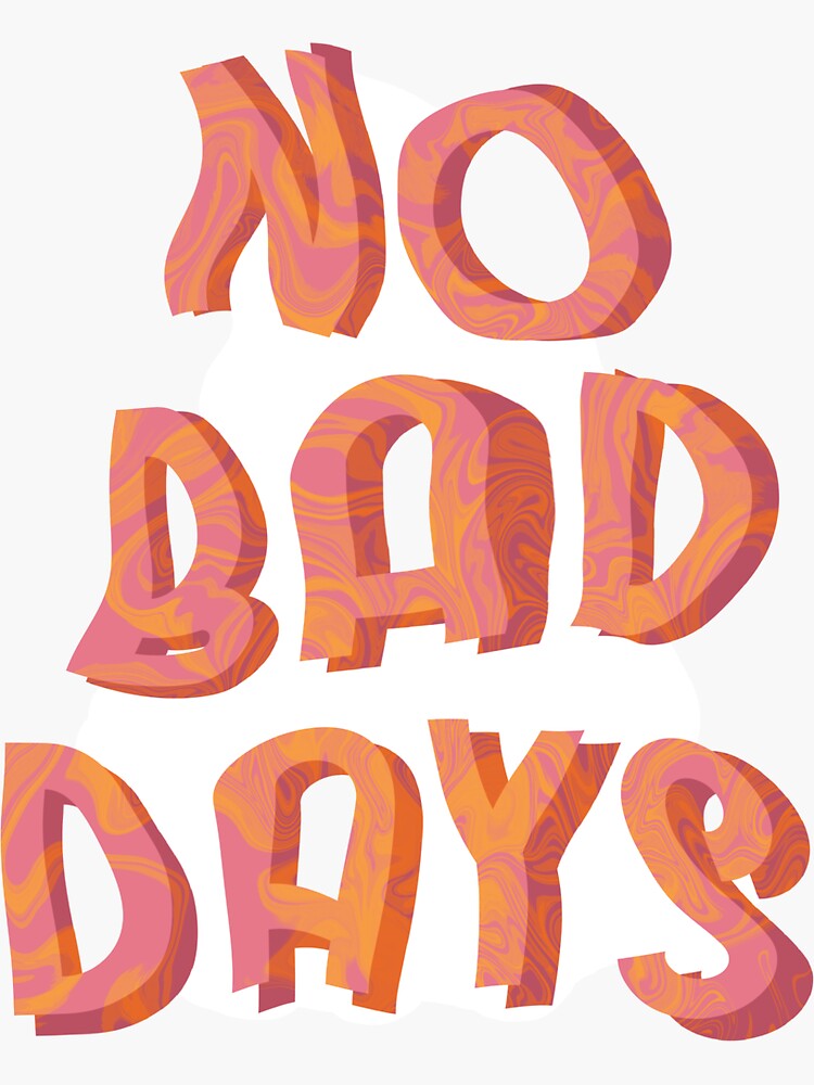 "No Bad Days" Sticker for Sale by Victoria-Brooks | Redbubble