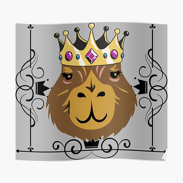 "Capybara King (king of rodents)" Poster for Sale by The-Blue-Feline ...