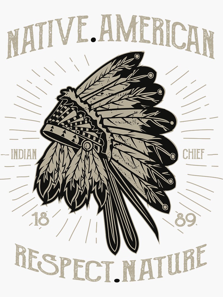 "Native American Respect Nature - Indigenous T Shirt" Sticker for Sale ...