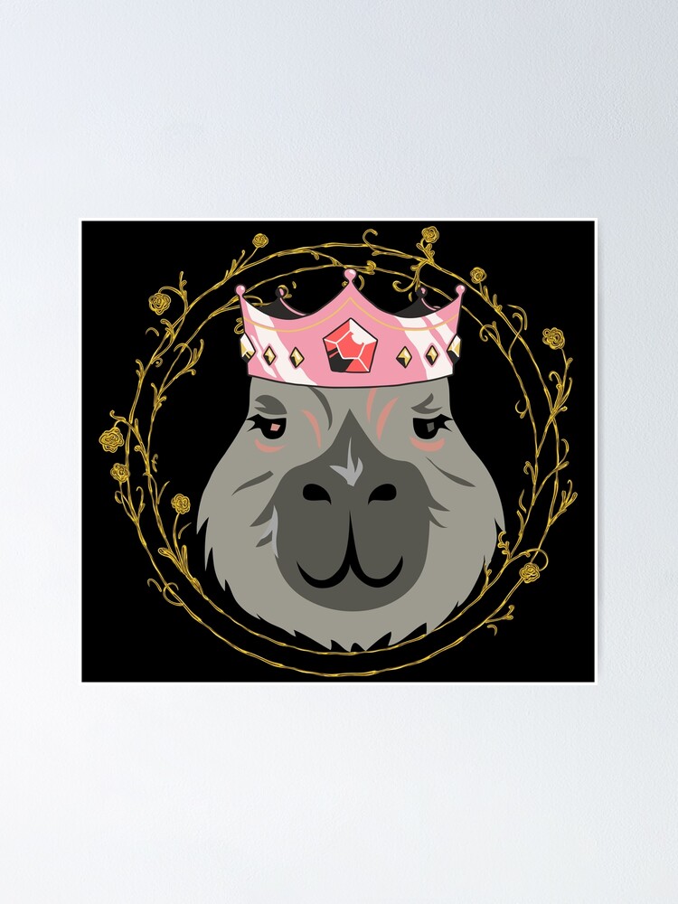 "Capybara Queen (queen of rodents)" Poster for Sale by The-Blue-Feline ...