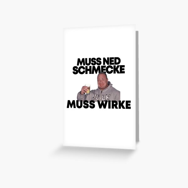 Markus Rühl Meme Muss Ned Schmecke Muss Wirke Greeting Card For Sale By Bodyimprove Redbubble