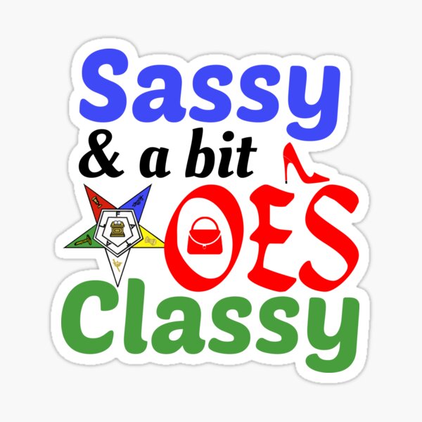 " OES Order Of The Eastern Star Logo Sisterhood Sassy & Classy" Sticker ...