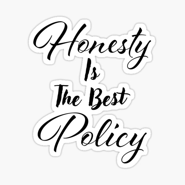 "Honesty is the best policy.- Light" Sticker for Sale by Czajnikolandia ...