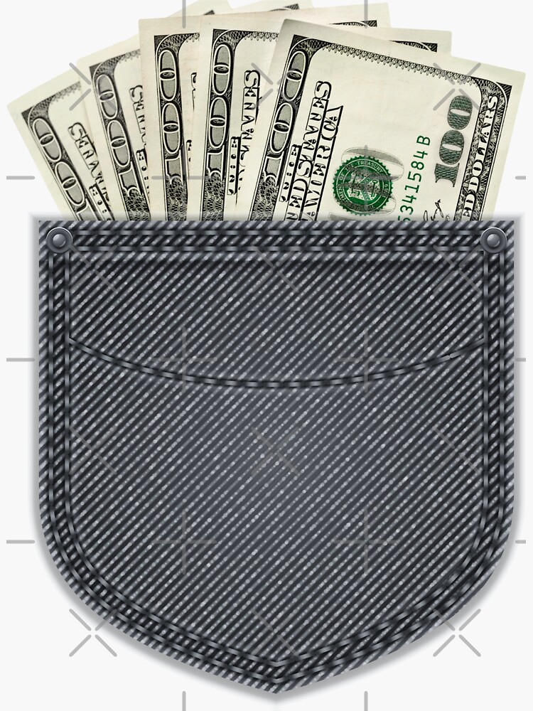 "Money in My Pocket Dollars Peeking out of Pocket" Sticker for Sale by ...