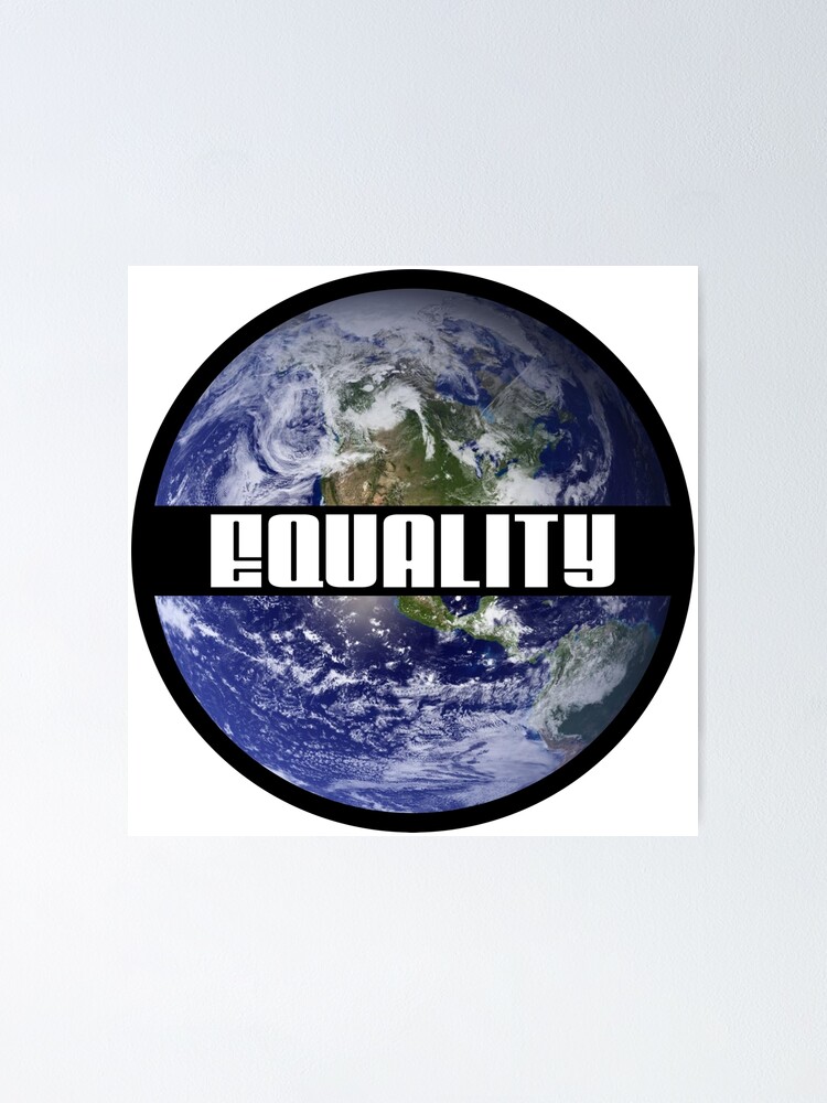 "Equality Globe " Poster by letsstandup | Redbubble