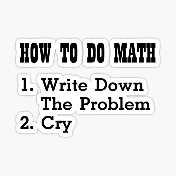  How To Do Math Funny Sticker For Sale By Miracletee Redbubble
