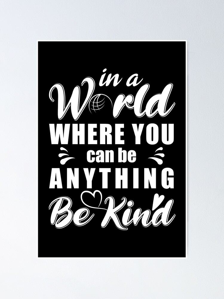 "In a World Where You Can Be Anything Be Kind for World Kindness Day ...