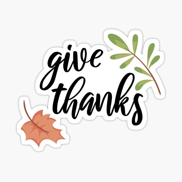 "famous quotes about thanksgiving, Give thanks" Sticker for Sale by ...