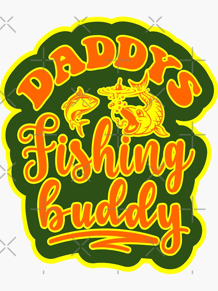 "Daddys Fishing Buddy" Sticker for Sale by printhappy4you | Redbubble