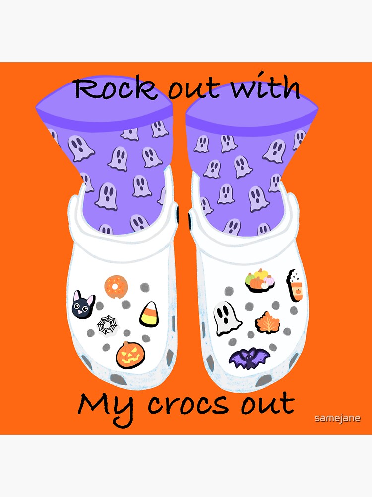 "Rock out with your Crocs Out ~Halloween spooky addition~ " Sticker for ...