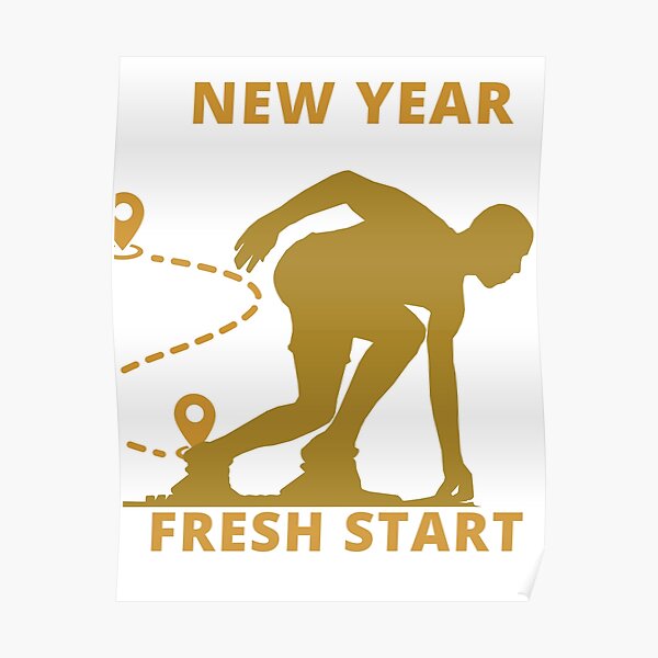 "NEW YEAR FRESH START; FRESH MOTIVATION" Poster for Sale by ...