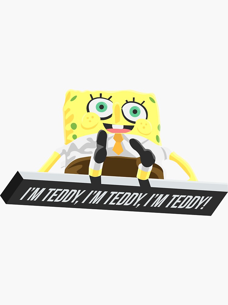 "Im Ready (teddy) Spongebob" Sticker for Sale by aartmoore | Redbubble