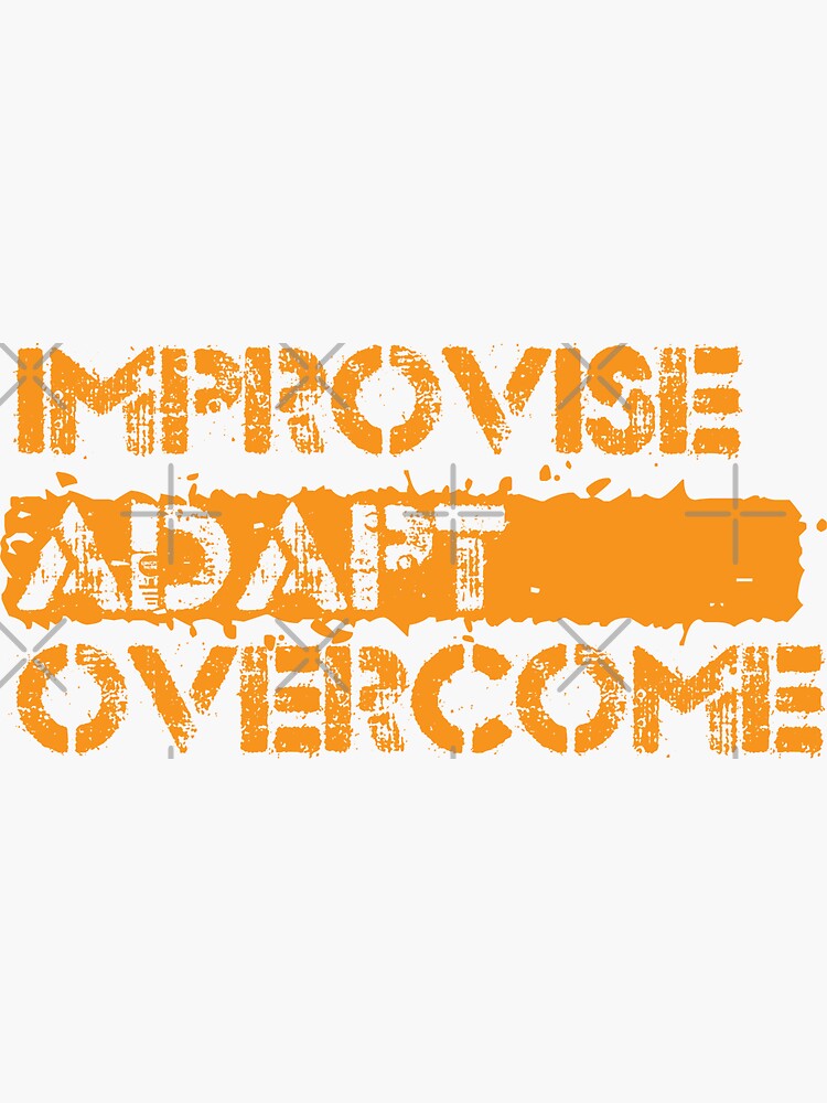 "Improvise Adapt Overcome" Sticker by japdua | Redbubble