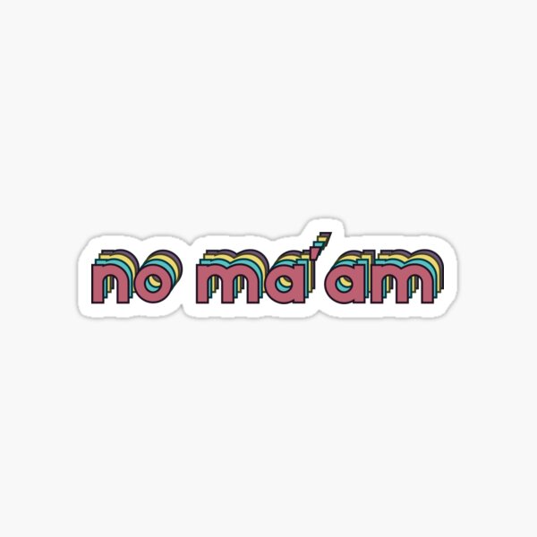 "No Ma'am" Sticker for Sale by FunCarStickers | Redbubble