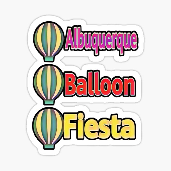 "Albuquerque Balloon Fiesta" Sticker for Sale by swilley1976 | Redbubble
