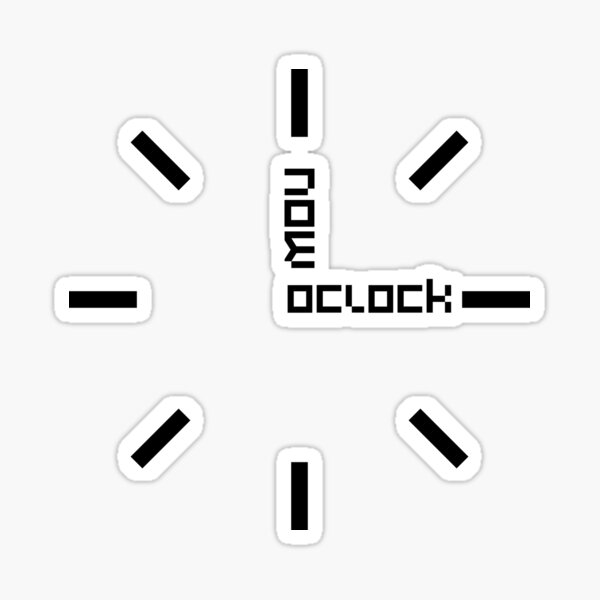 "now o'clock cool simple design" Sticker for Sale by thebadrandoms | Redbubble