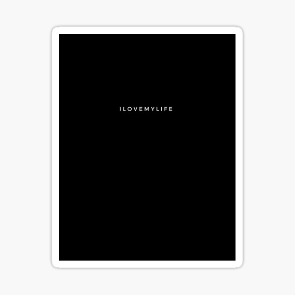 "I LOVE MY LIFE - black Collection by SmilaZ" Sticker for Sale by ...