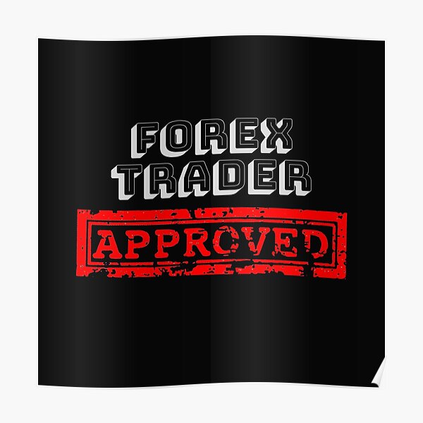 "Forex Trader Approved Badge" Poster for Sale by faithamadi | Redbubble