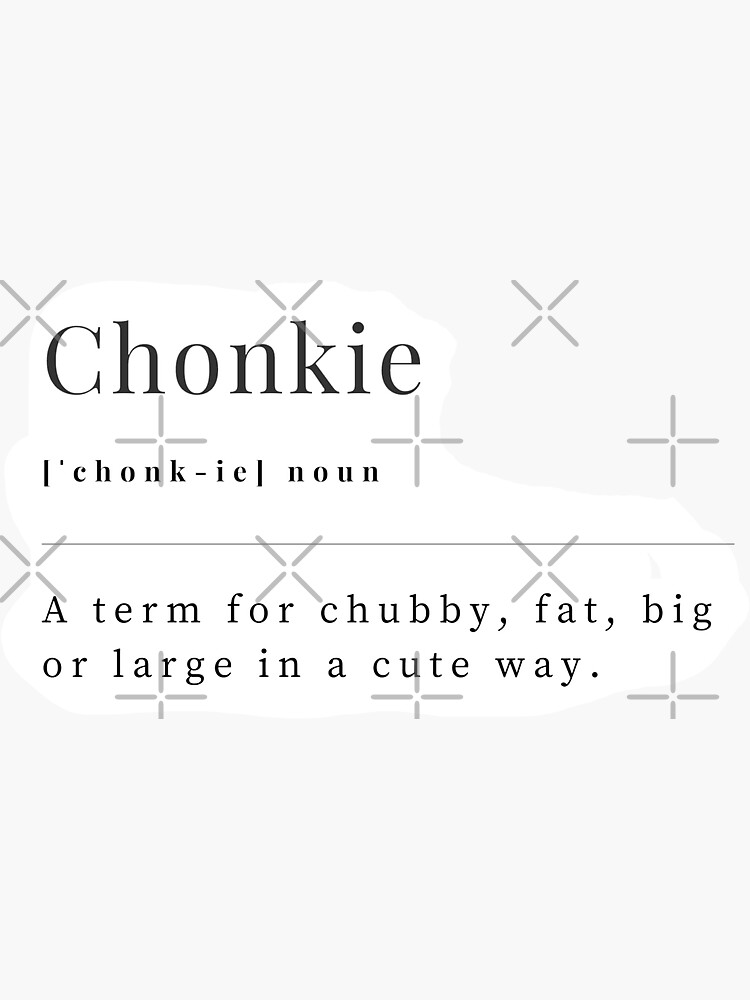 "Chonkie Dictionary Definition" Sticker for Sale by xJolene | Redbubble