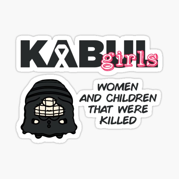 "Kabul girls women and children that were killed" Sticker for Sale by ...