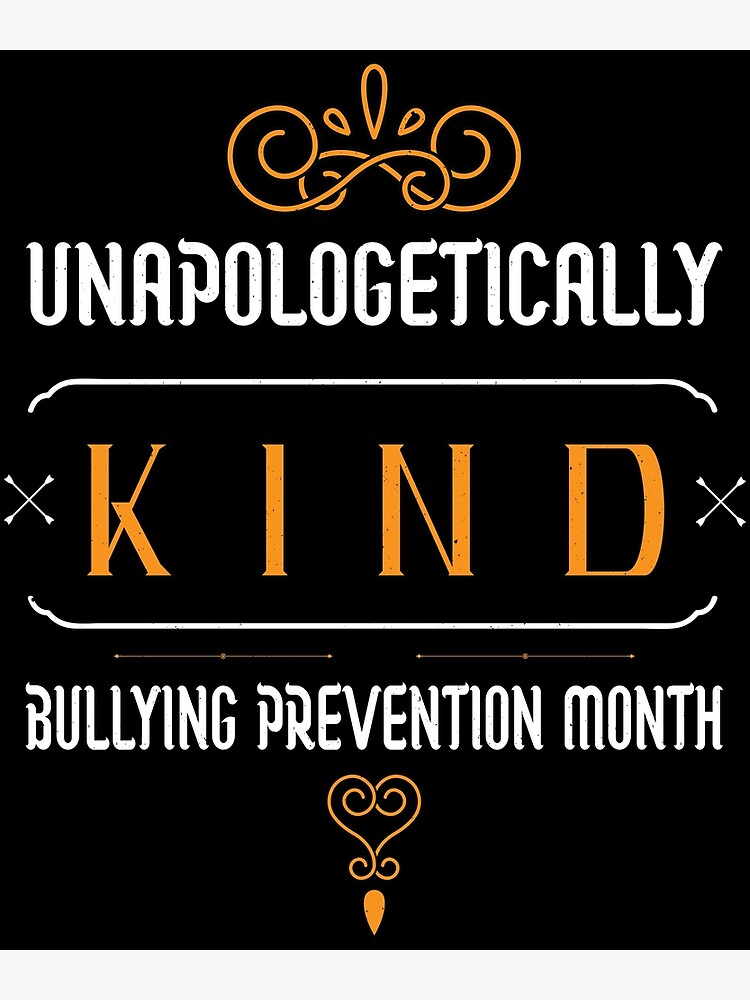 "Unapologetically Kind Bullying Prevention " Poster for Sale by ...