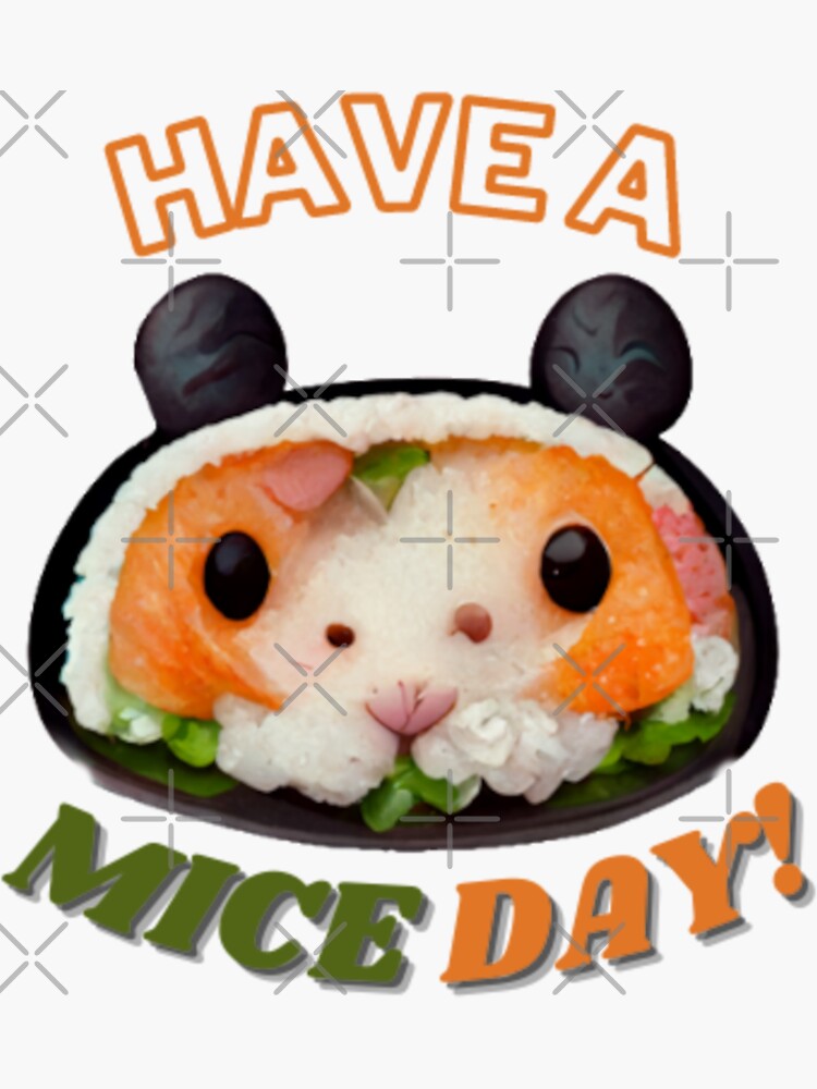 "Have a Mice Day! Sushi Mouse" Sticker for Sale by Paint-of-Heart ...