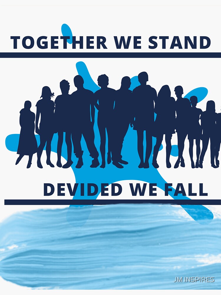 "Together we stand, divided we fall" Sticker for Sale by Jojamisiekaba ...