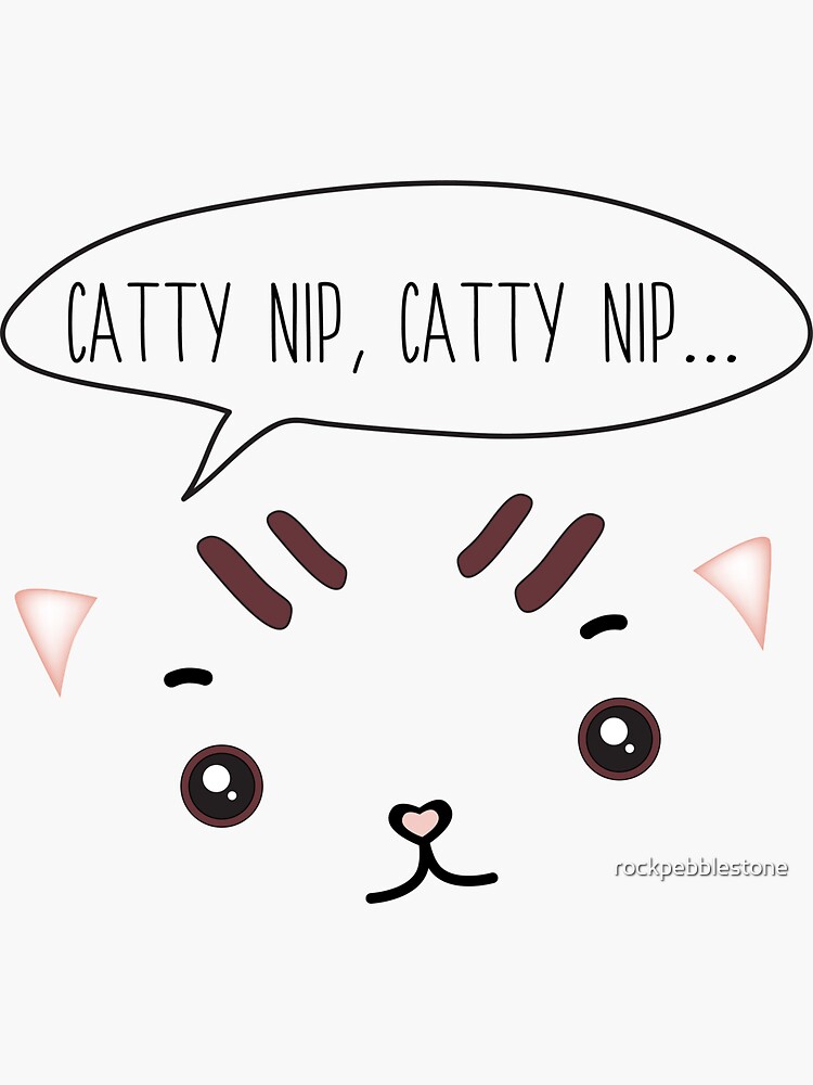 "Catty Nip Catty Nip - one cat" Sticker for Sale by rockpebblestone | Redbubble