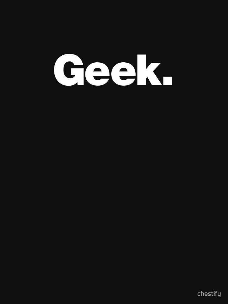 "Geek" T-shirt for Sale by chestify | Redbubble | geek t-shirts - nerd ...