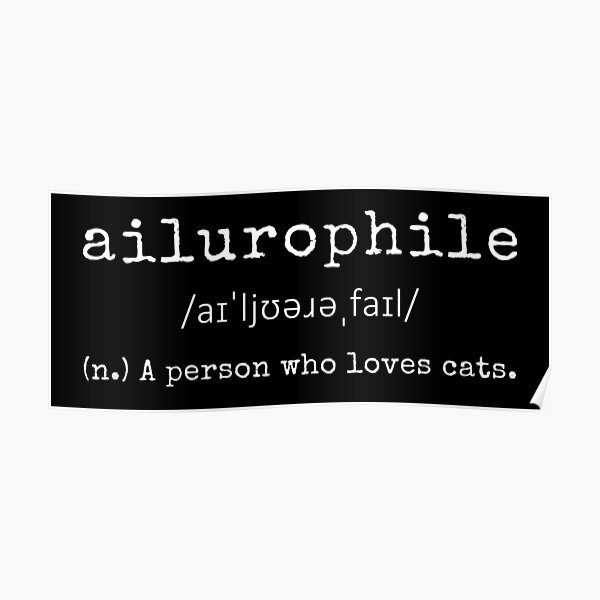 "Ailurophile Sticker White Text Black Background" Poster for Sale by MORIZFA | Redbubble