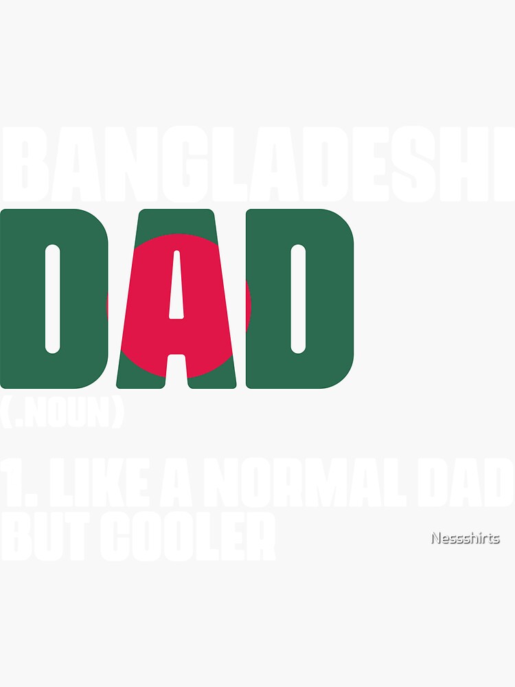 "Funny Bangladeshi Dad Like A Normal Dad But Cooler Bengali" Sticker ...
