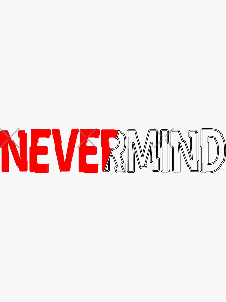 "word typograph nevermind ver. isemin" Sticker for Sale by Arramavis ...