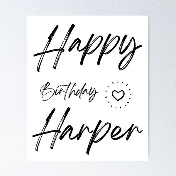 "Happy Birthday Harper" Poster for Sale by MokonoKokoro | Redbubble