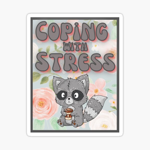 "Coping With Stress" Sticker for Sale by JJSmokin | Redbubble