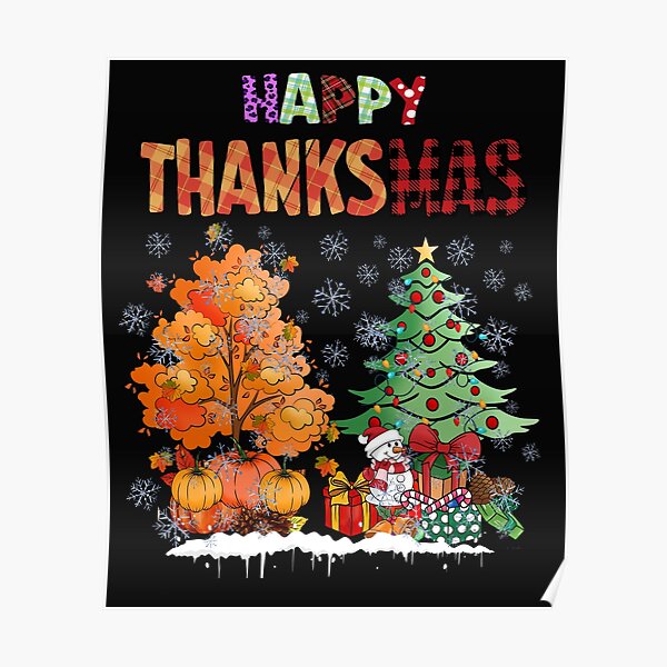 "Funny Happy Thanksmas Cute Thanksgiving and Christmas Trees" Poster ...