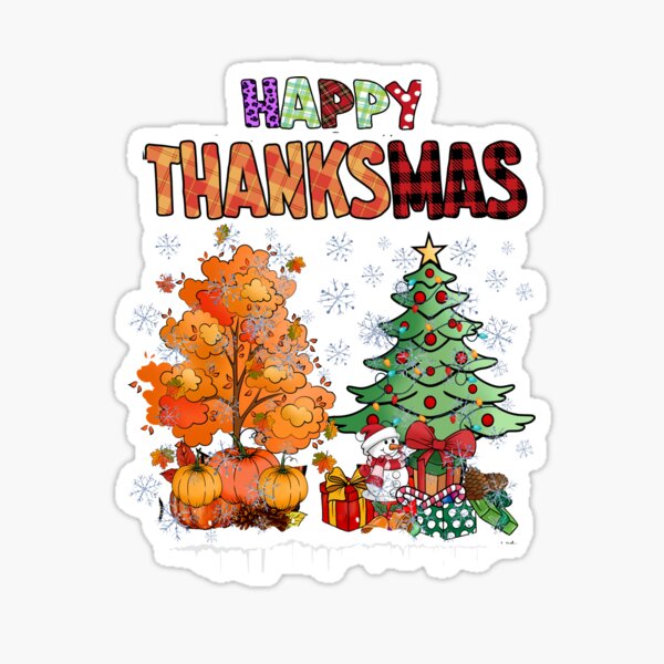 "Funny Happy Thanksmas Cute Thanksgiving and Christmas Trees" Sticker ...