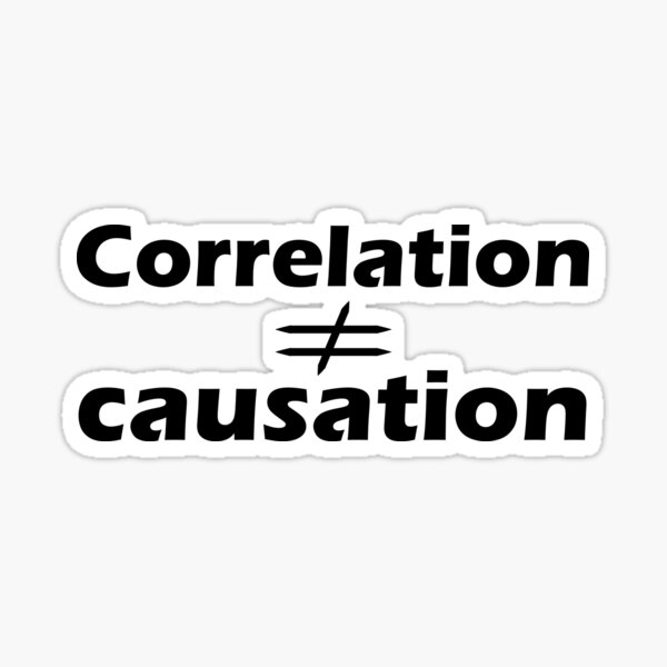 "Correlation does not equal causation." Sticker for Sale by Botixo ...