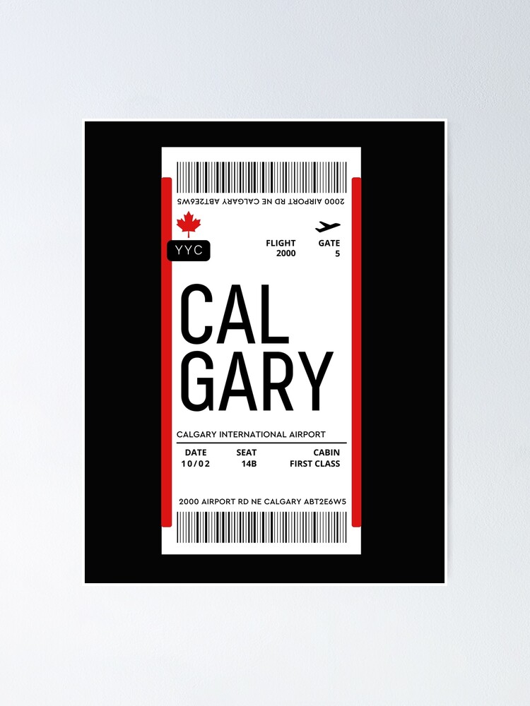 "Calgary Flight Ticket Boarding Pass Travel Canada" Poster for Sale by ...