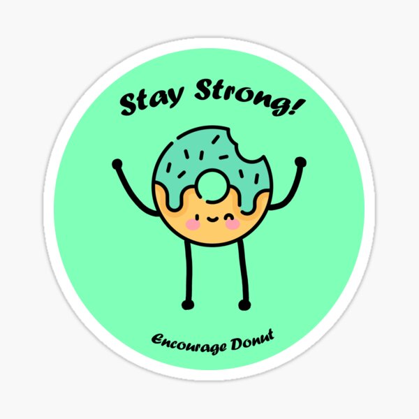 "Encourage Donut - Stay Strong!" Sticker for Sale by brasevko | Redbubble