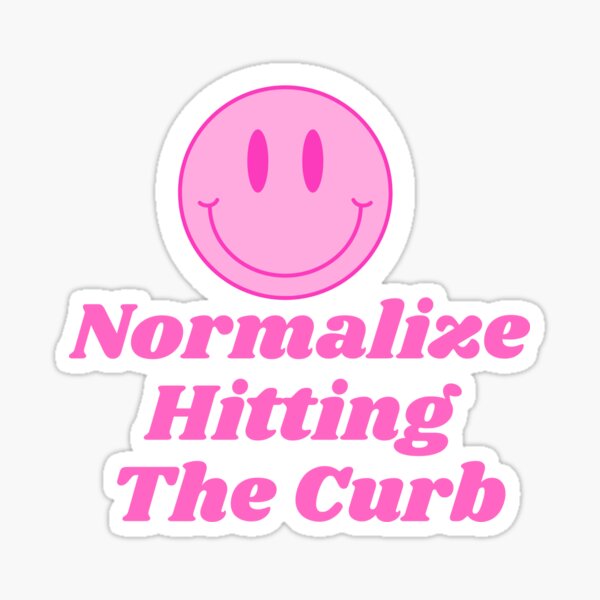 "normalize hitting the curb" Sticker for Sale by GraphicGuru13 | Redbubble