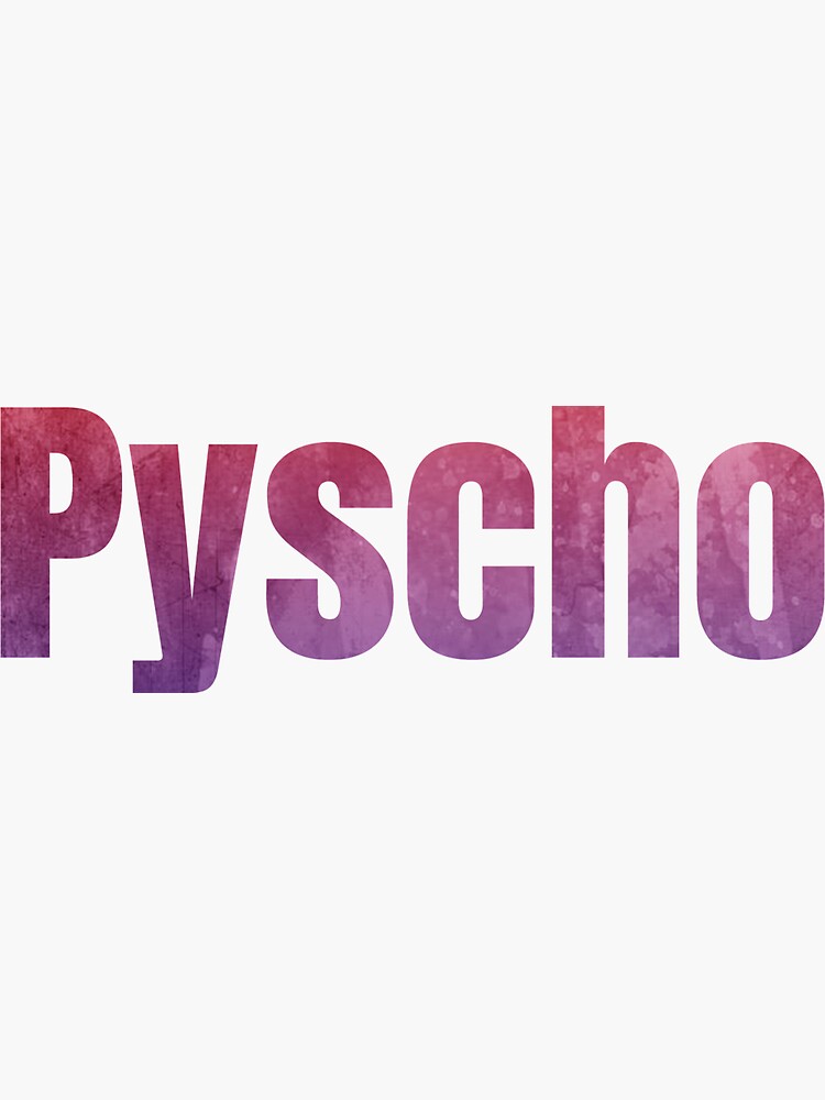 "Pyscho" Sticker for Sale by shallynhatcher | Redbubble