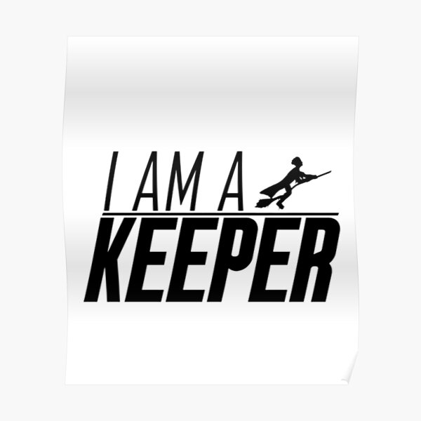 "I Am A Keeper" Poster for Sale by HarryMagicPlace | Redbubble