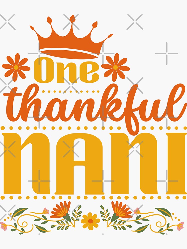 "One Thankful Mom Nani Funny Nani Quote" Sticker for Sale by ...
