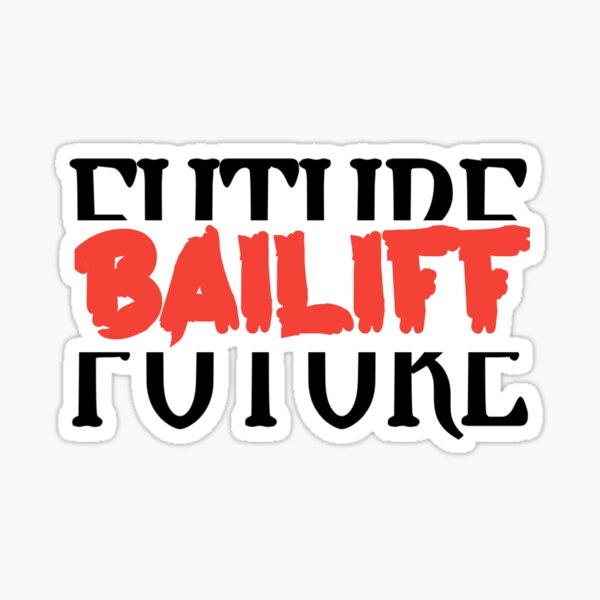 "Future Bailiff Quote" Sticker for Sale by Graphic-hunt | Redbubble