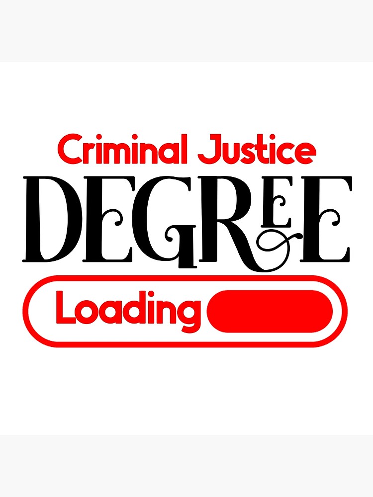 "Criminal Justice Degree Loading" Poster for Sale by nextneveldesign ...