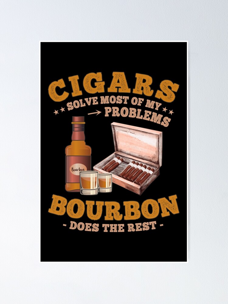 "Funny Cigar Sayings for Bourbon Whiskey and Cigars Lovers" Poster for ...