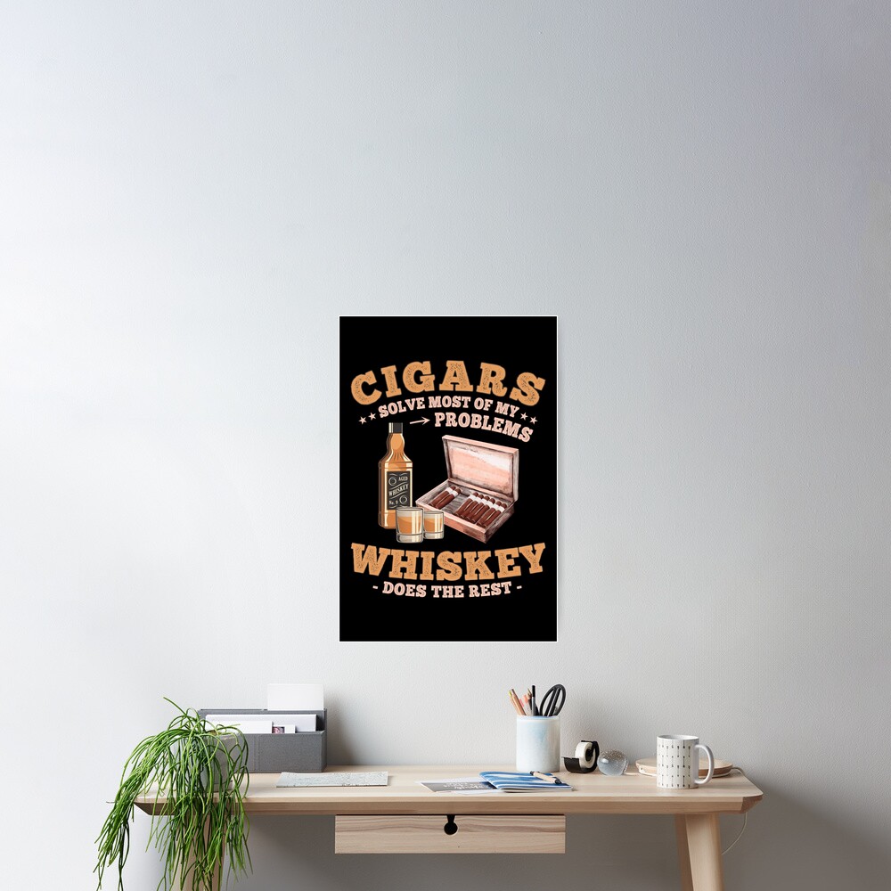 "Funny Cigar Sayings for Whiskey and Cigars Lovers" Poster for Sale by ...