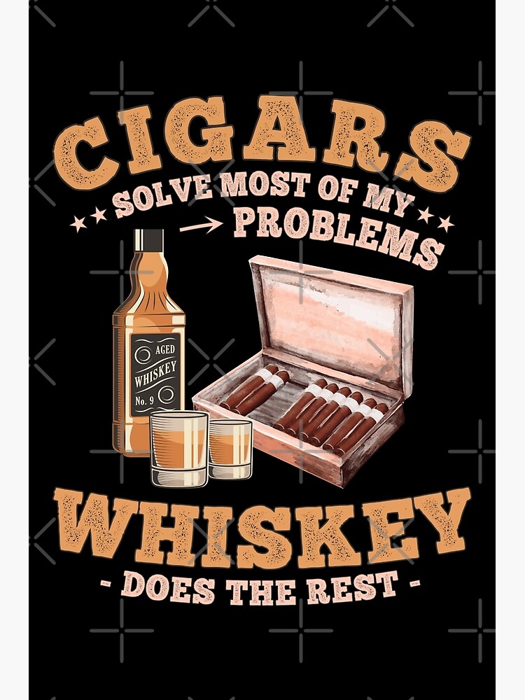"Funny Cigar Sayings for Whiskey and Cigars Lovers" Poster for Sale by ...