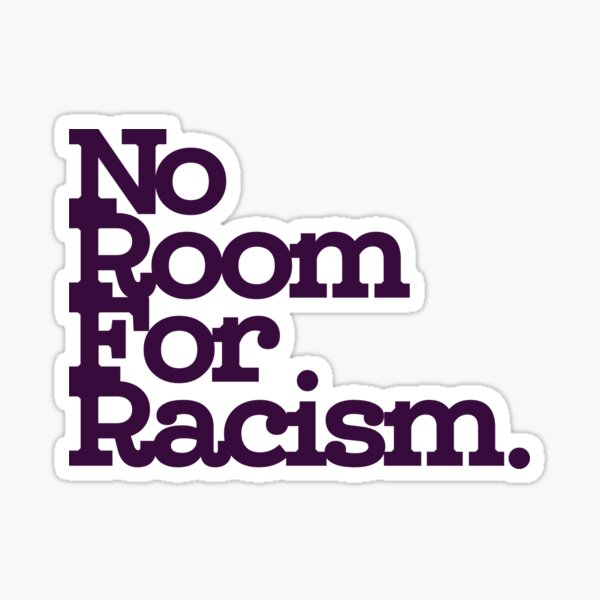 "No Room for Racism Social Awareness " Sticker for Sale by typoinspired ...